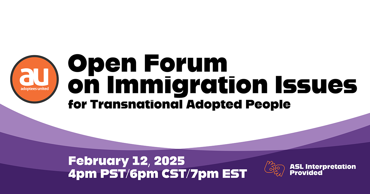 Open Forum on Immigration Issues for Transnational Adoptees - Adoptees ...