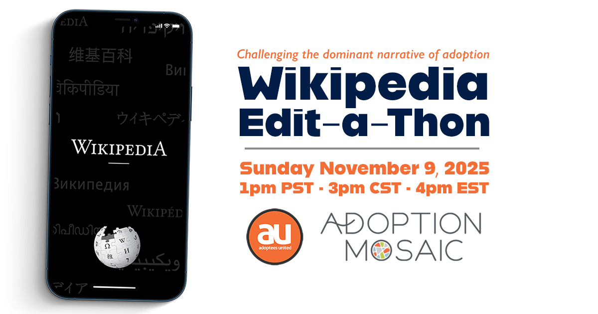 Wikipedia Edit-a-Thon, with Adoption Mosaic and Adoptees United